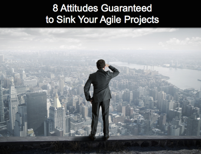 8 Attitudes Guaranteed to Sink Your Agile Projects | Blog Wrike