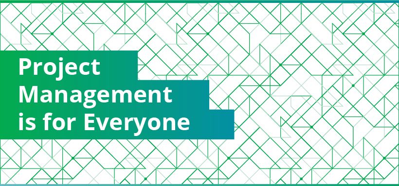 Everyone's a Project Manager, But Not Everyone Can Manage Projects ...